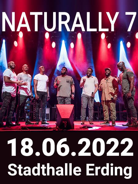 ED-live: NATURALLY 7 „Tour 2022” (Erding)